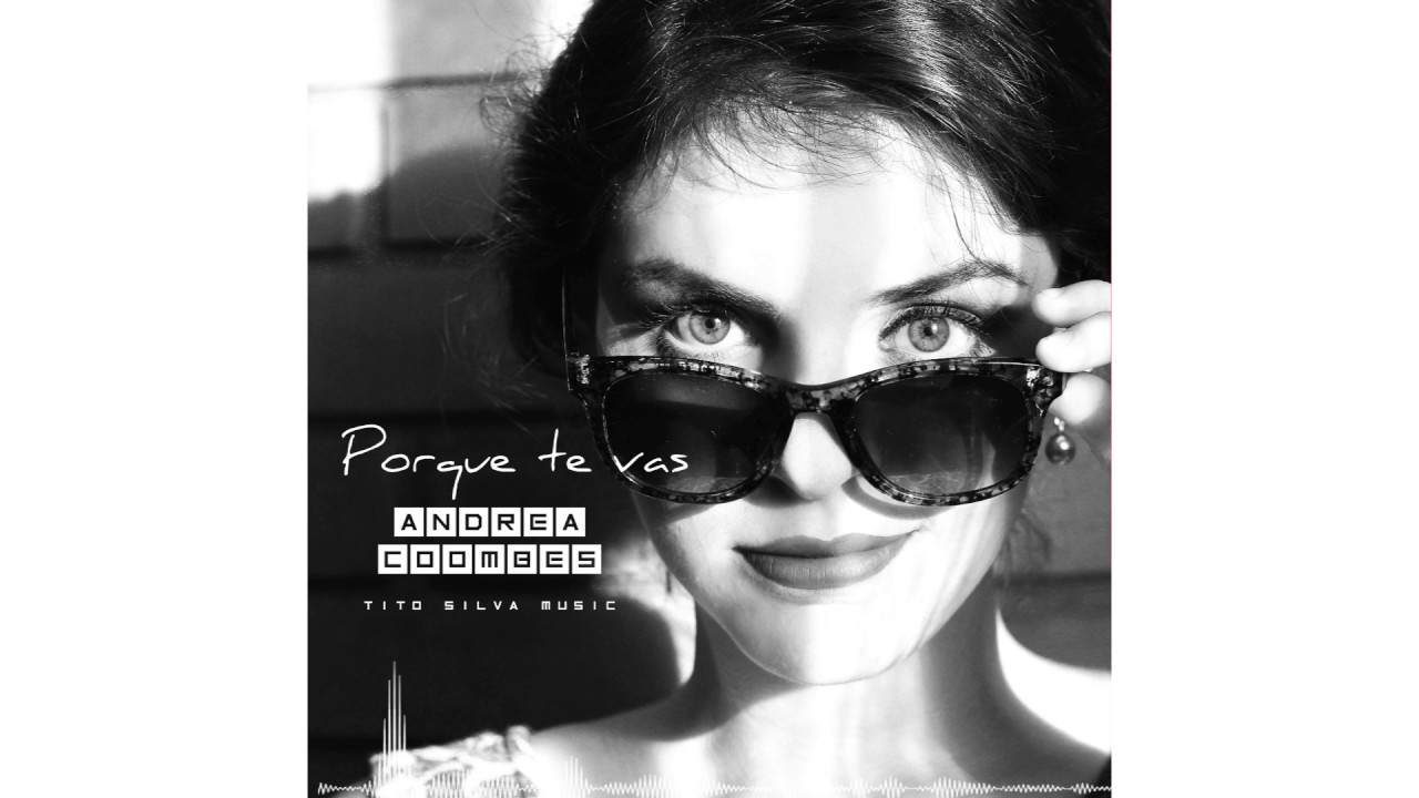 Andrea Coombes - Porque te vas (Official Audio) - YouTube