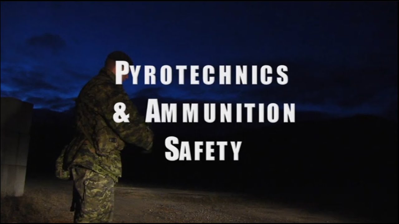 Canadian Forces - Pyrotechnics and Small Arms Ammunition Safety - YouTube