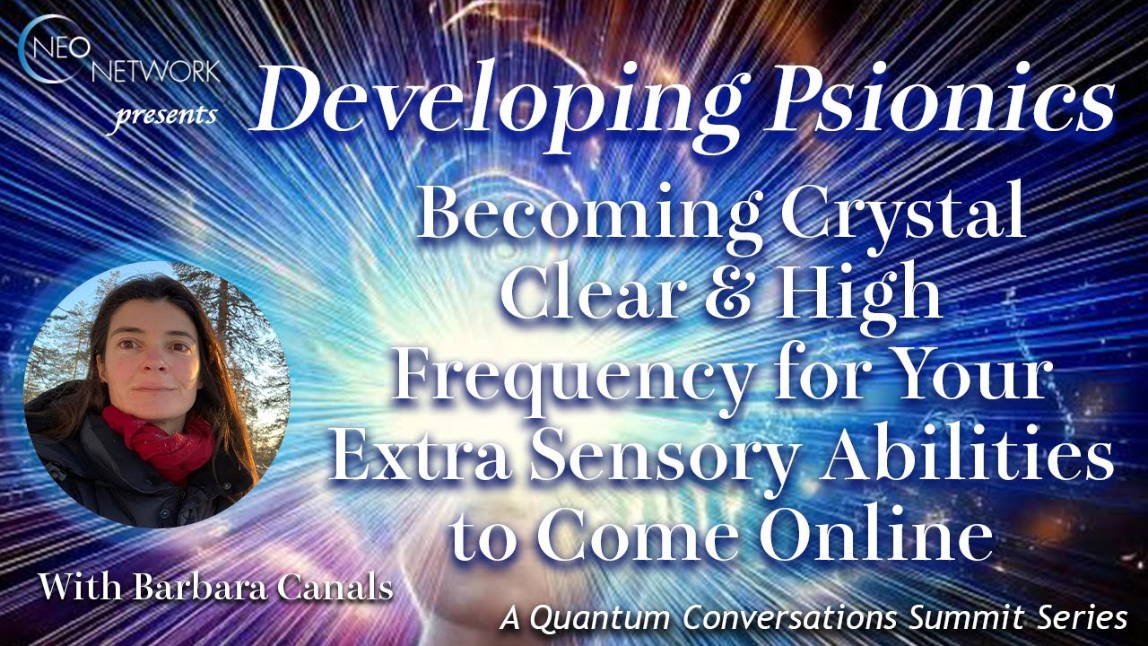 Developing Psionics: Becoming Crystal Clear & High Frequency with Barbara Canals - YouTube