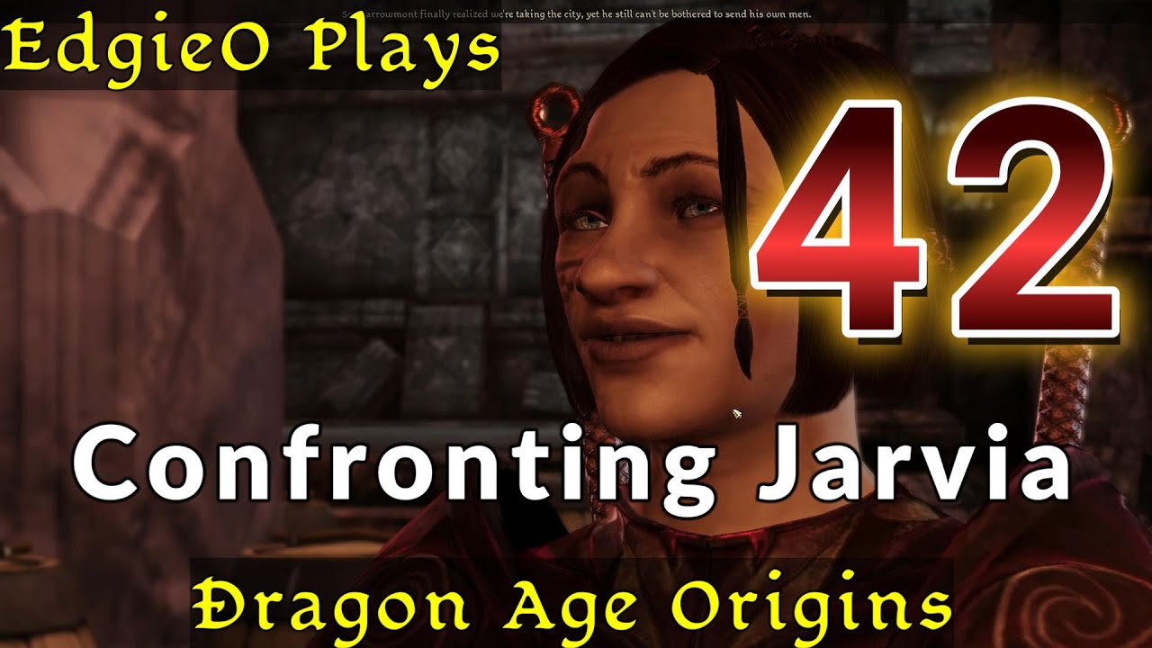 EdgieO Plays Dragon Age Origins Part 42 : Confronting Jarvia - YouTube