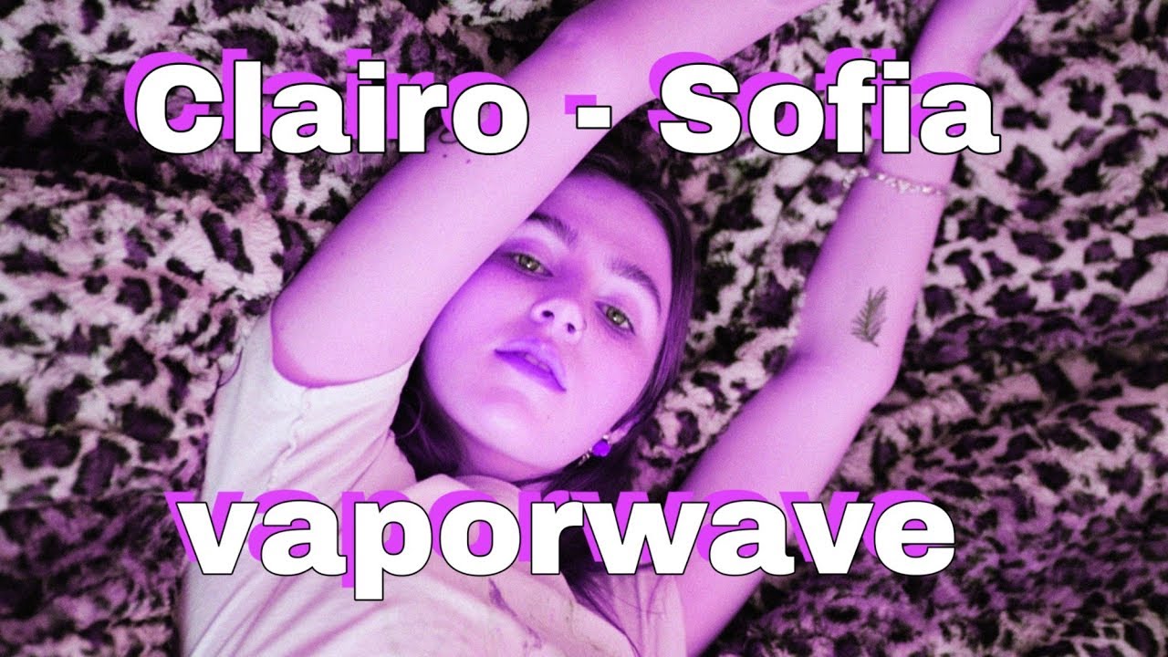 Clairo - Sofia ( Remix Vaporwave) - YouTube