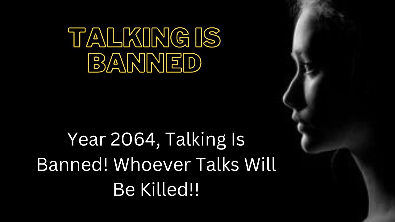 Year 2064, Talking Is Banned! Whoever Talks Will Be Killed!! - YouTube