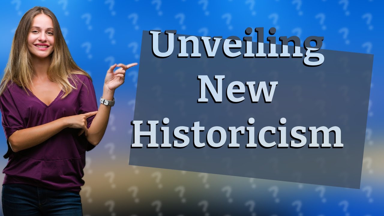 What is New Historicism in Literature? Exploring Its Key Concepts and ...