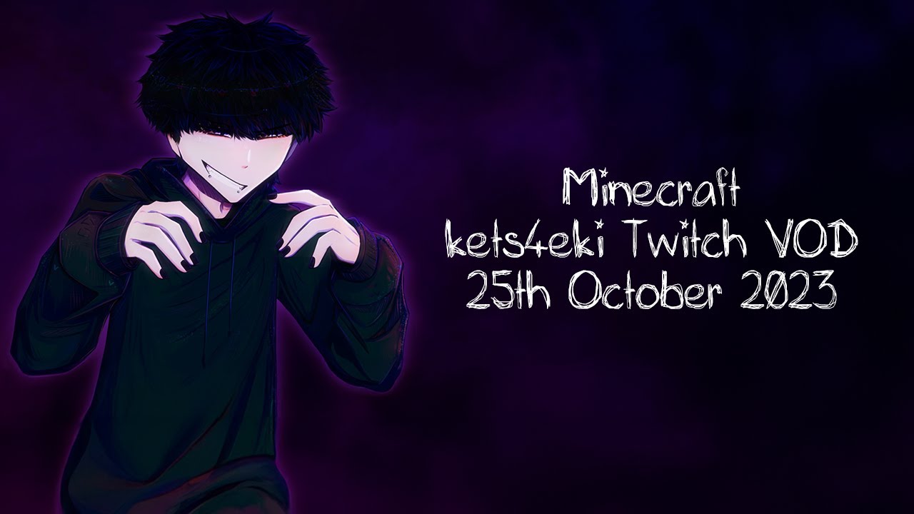 kets4eki Twitch VOD - Minecraft - 25th October 2023 - YouTube