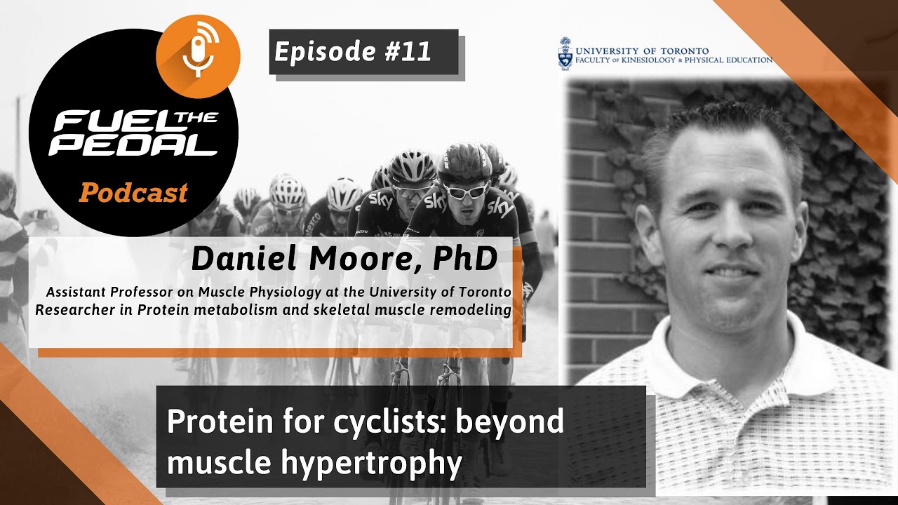 FTP #11: Daniel Moore, PhD - Protein for Cyclists: Beyond Muscle ...