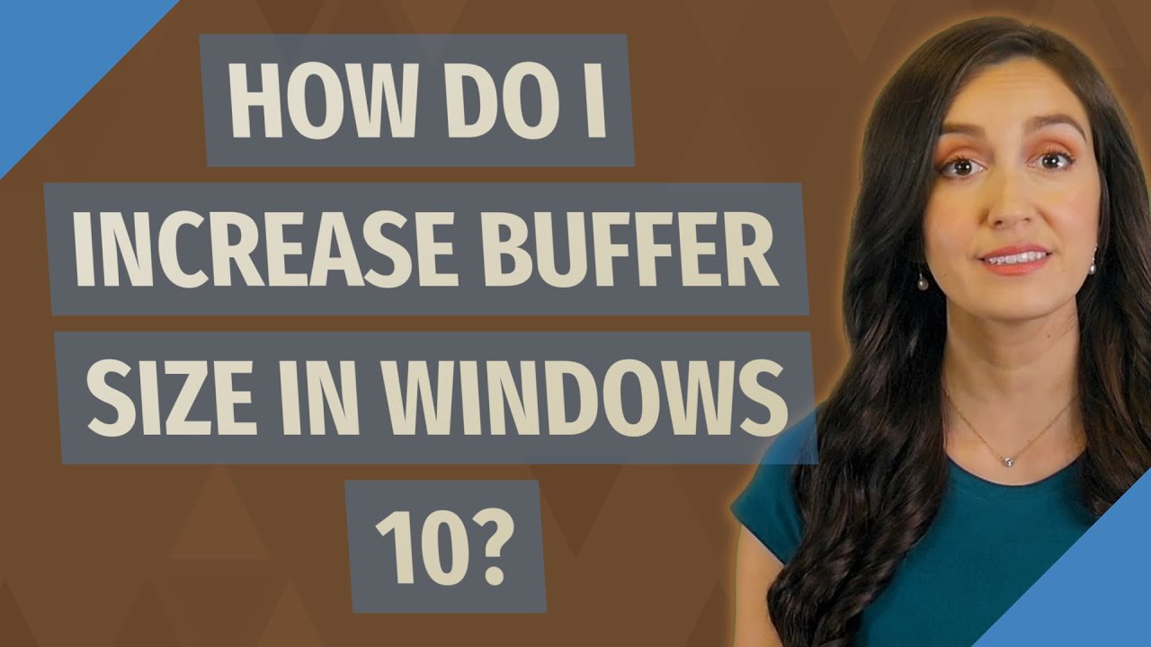 How Do I Increase Buffer Size In Windows 10 YouTube how-do-i-increase-buffer-size-in-windows-10-youtube