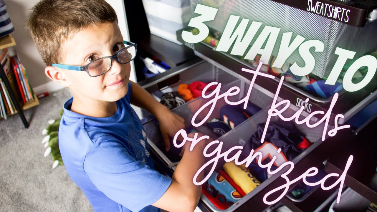 3 Ways To Get Kids Organized - Kids' Organization Tips - YouTube