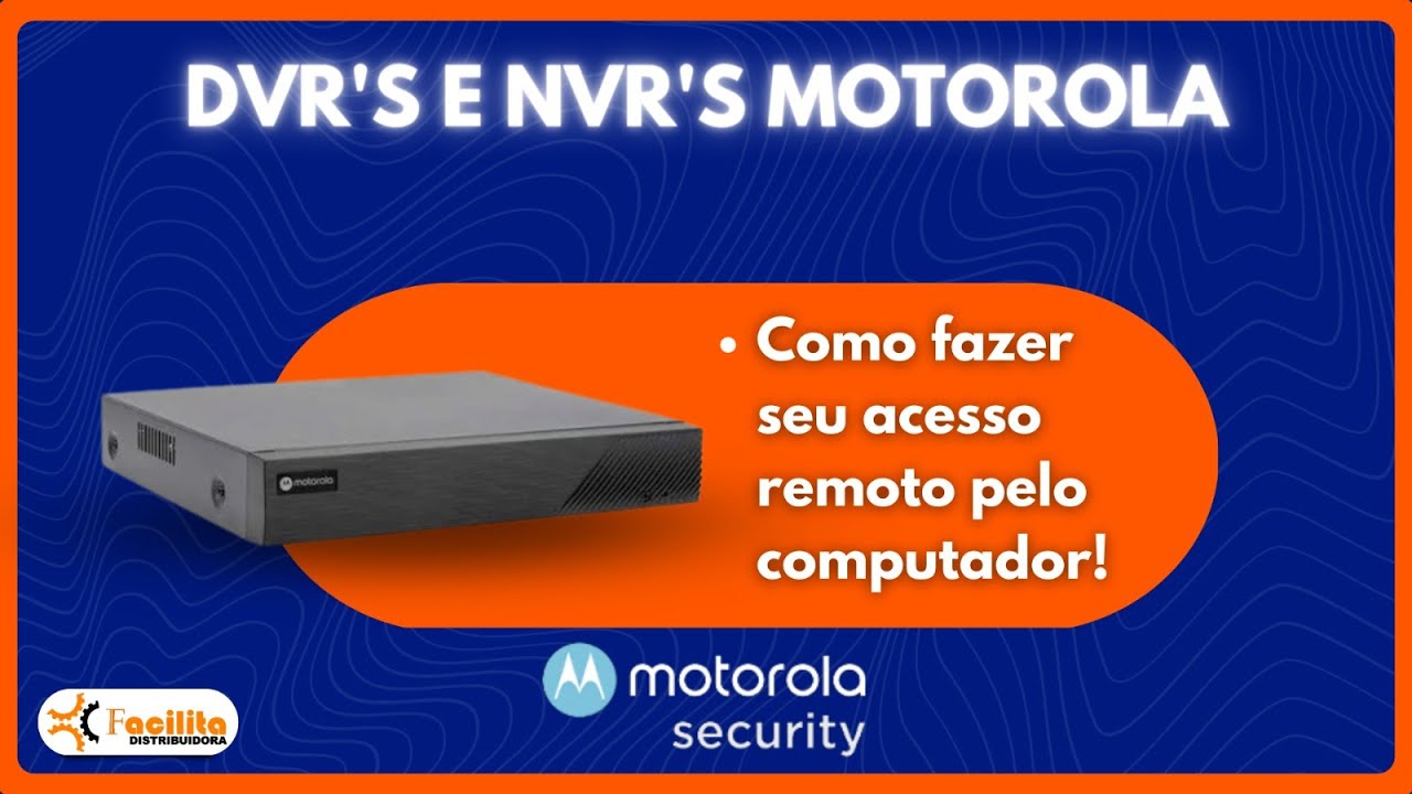 DVR's e NVR's Motorola - Software - Como Fazer o acesso via Computador ...