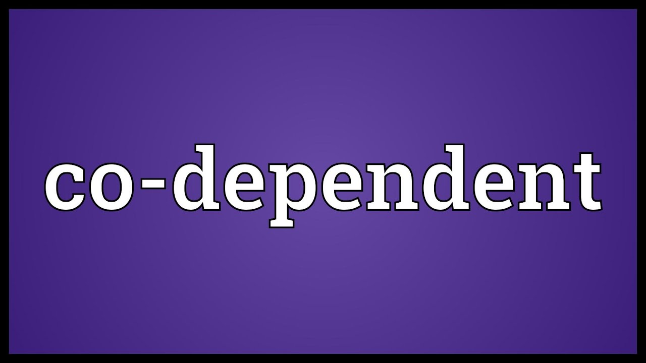 Co-dependent Meaning - YouTube