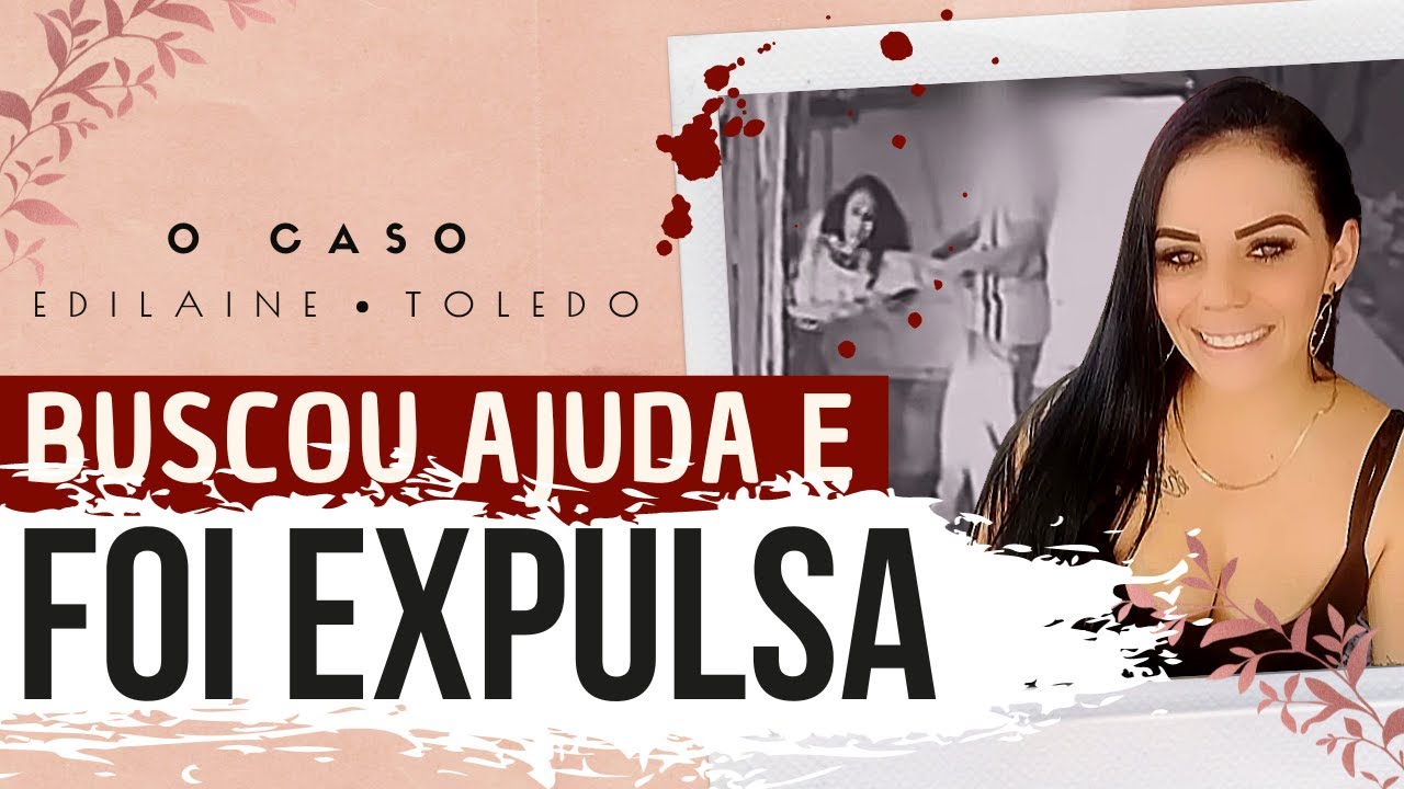 AS CÂMERAS FLAGRARAM SEU DESESPERO | Caso Edilaine Toledo - YouTube