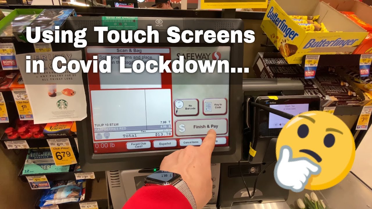 Using touchscreens at self-checkout in Safeway while in strict ...
