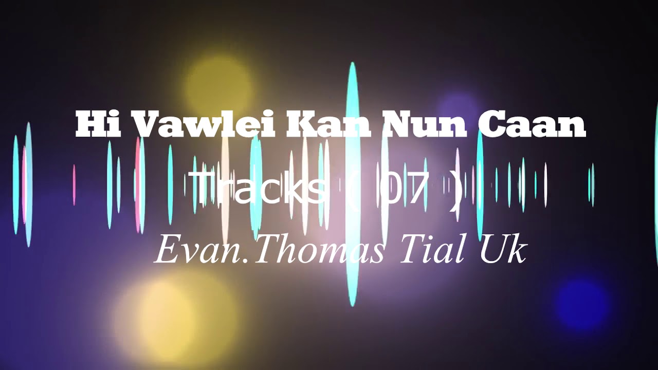 Hi vawlei kan nun caan ( Albums ) Pathian Hla Evan Thomas Tial Uk ...