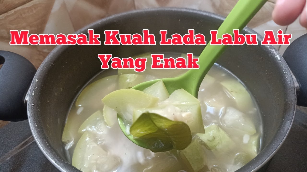 Cara Memasak Kuah Lada Labu Air Yang Enak || Labu Ie Kuah Lada - YouTube