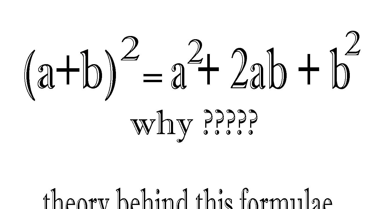  a B 2 A2 2ab B2 Why Theory Behind The Formulae YouTube