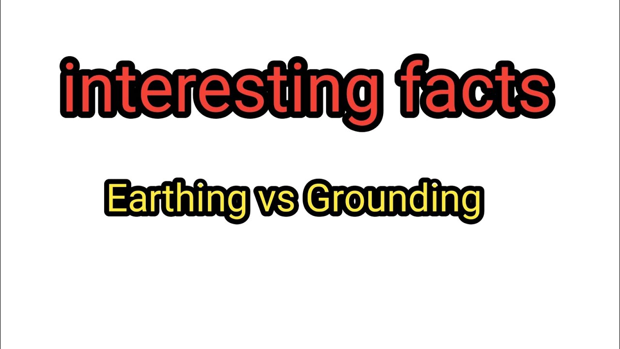 Earthing vs Grounding/difference between earthing and grounding - YouTube