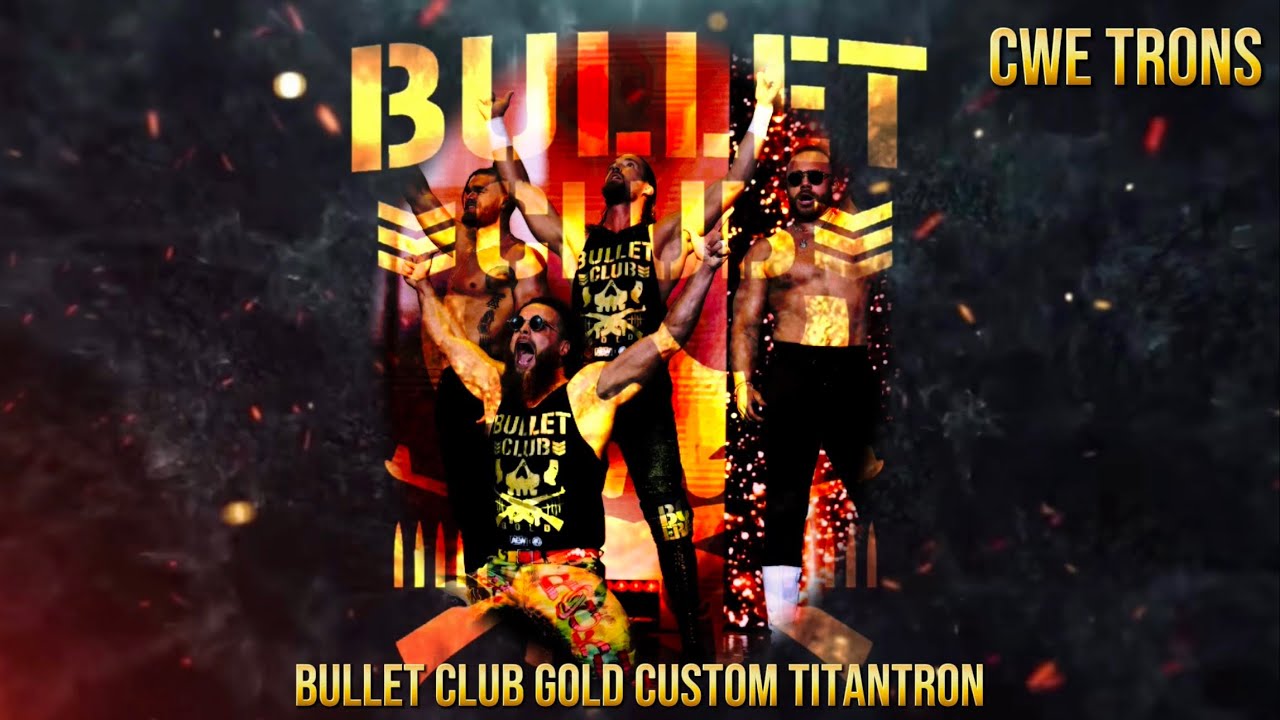Bullet Club GOLD (The Bang Bang Gang) | AEW Custom Titantron ‘24 | CWE ...