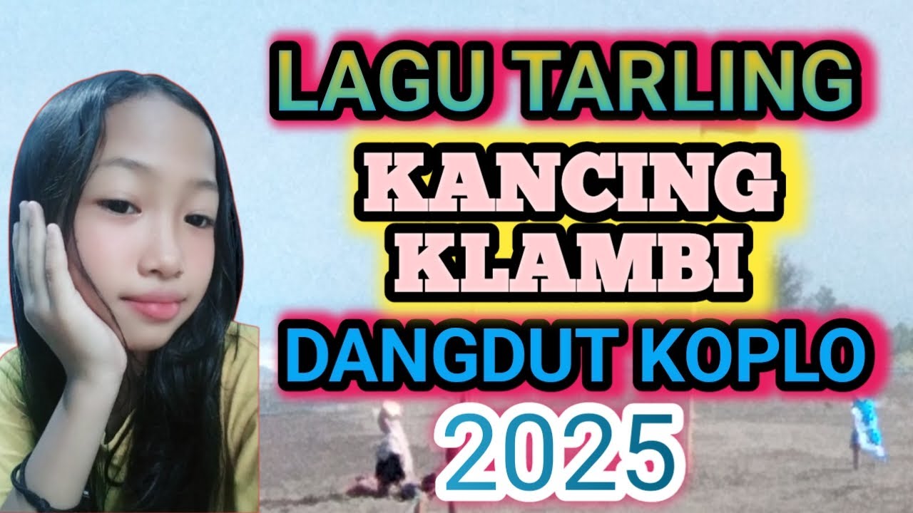 LAGU TARLING KANCING KLAMBI DANGDUT KOPLO - YouTube
