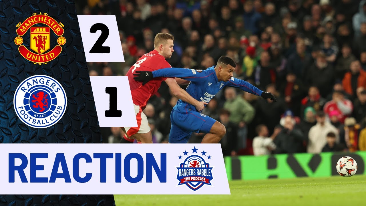Thanks JACK | Man Utd 2-1 Rangers | Reaction - Rangers Rabble Podcast ...