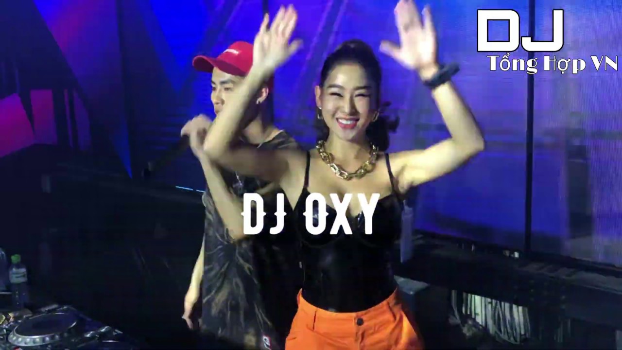 DJ Oxy siêu “Nóng Bỏng” quẩy tung nóc Vũ Trường New MDM Club - YouTube