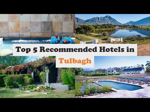 Top 5 Recommended Hotels In Tulbagh | Luxury Hotels In Tulbagh