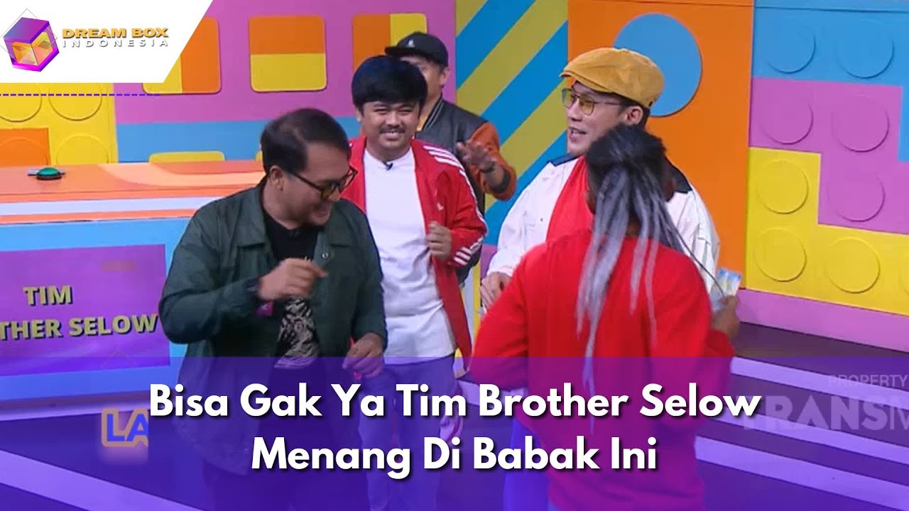 Bisa Gak Ya Tim Brother Selow Menang Di Babak Ini | DREAM BOX INDONESIA ...