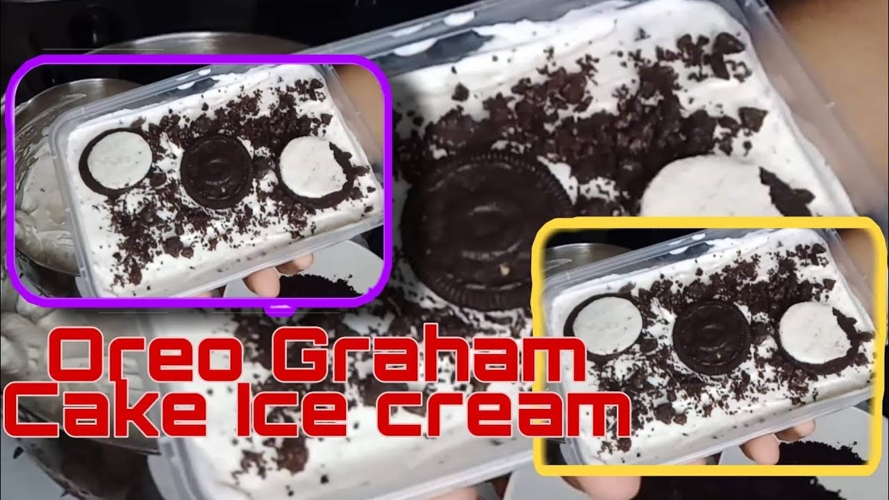 HOW TO MAKE OREO GRAHAM CAKE ICE CREAM|| Joan Marcos - YouTube
