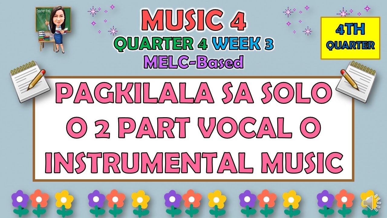 MUSIC 4 || QUARTER 4 WEEK 3 | PAGKILALA SA SOLO O 2 PART VOCAL O ...