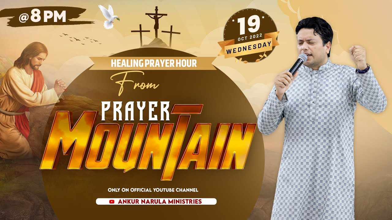 LIVE HEALING PRAYER HOUR FROM THE PRAYER MOUNTAIN (19-10-2022) || Ankur Narula Ministries - YouTube