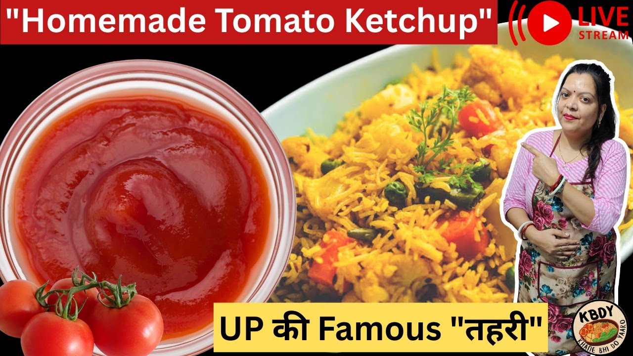 🔴 Watch Live – Homemade "Tomato Ketchup" 🍅 & UP की Famous Dinner Recipe ...