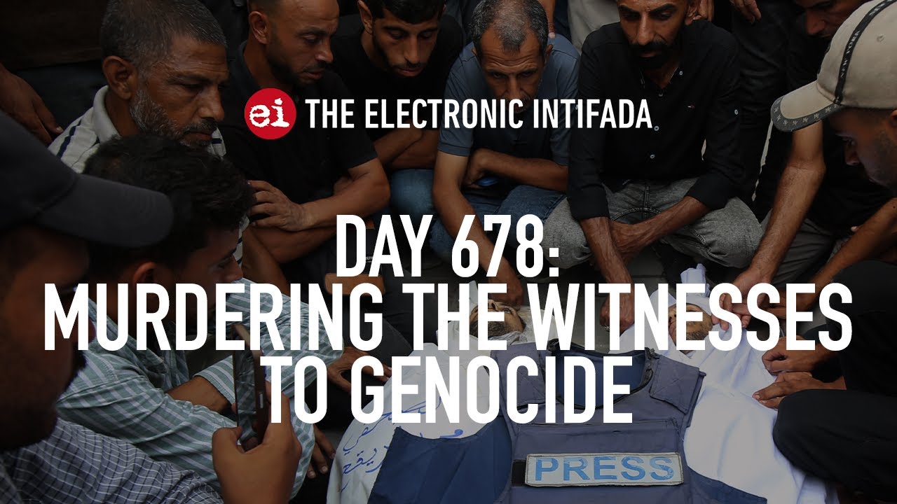 Breaking news and analysis on day 678 of the Gaza genocide | The Electronic Intifada - YouTube
