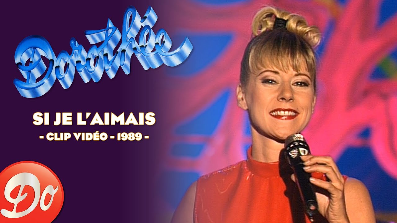 Dorothée - Si je l'aimais | CLIP OFFICIEL - 1989 - YouTube