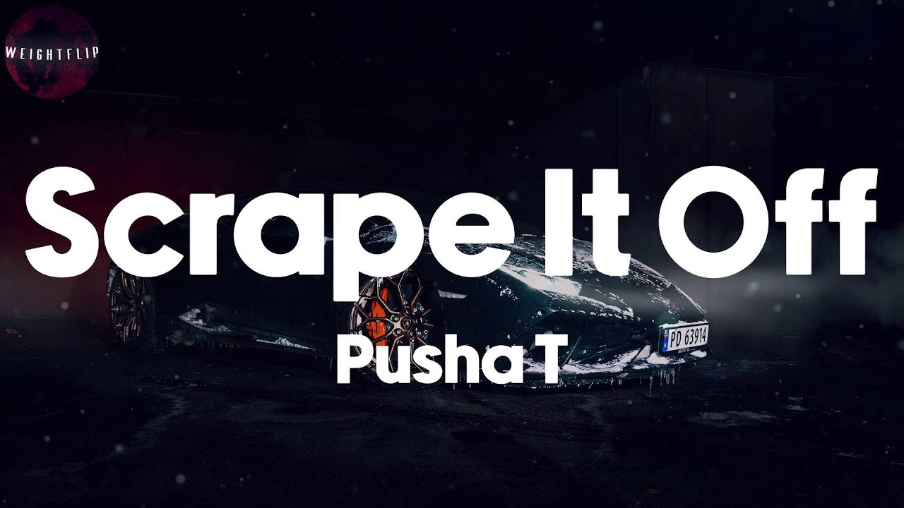 Pusha T - Scrape It Off (Lyric Video) - YouTube