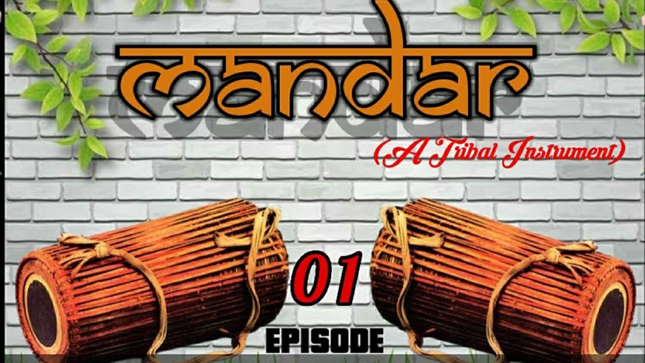 MANDAR a tribal instrument || Episode -01 || PRABHU GUNGAN || Mandar ...