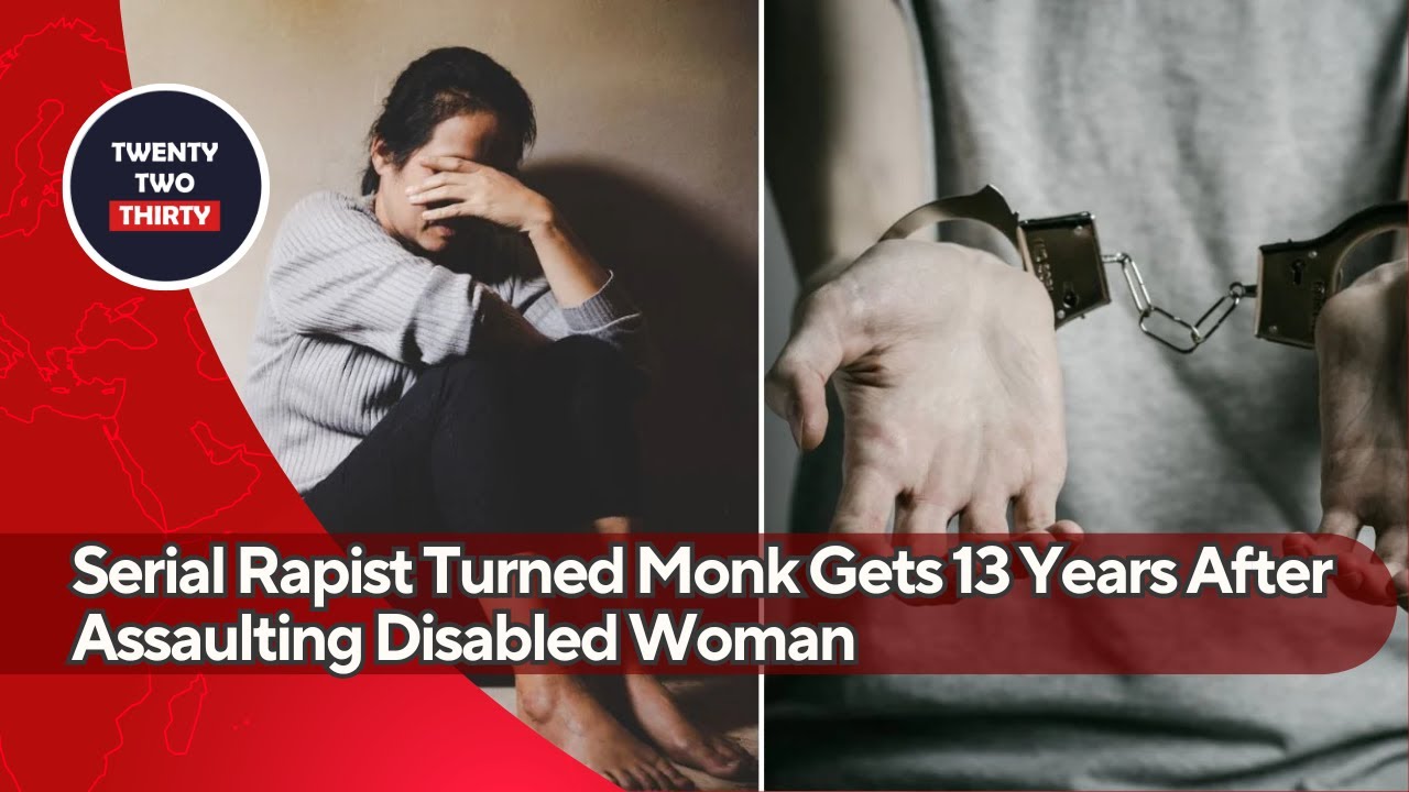Serial Rapist Turned Monk Gets 13 Years After Assaulting Disabled Woman ...