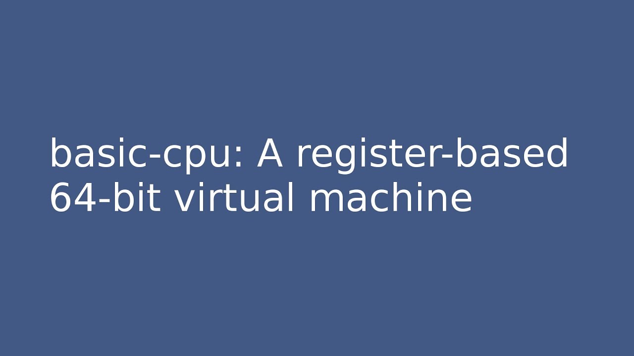 basic cpu: a register-based virtual machine in c - YouTube