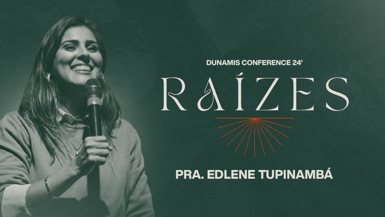 DUNAMIS CONFERENCE | 14-09 | RAÍZES | PRa. Edlene Tupinambá - YouTube