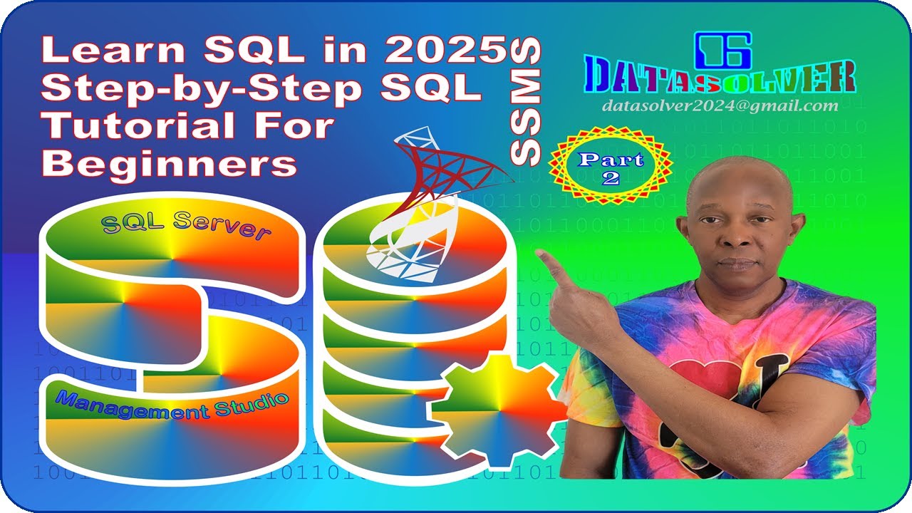 Learn SQL in 2025 Step-by-Step SQL Tutorial for Beginners SSMS - YouTube