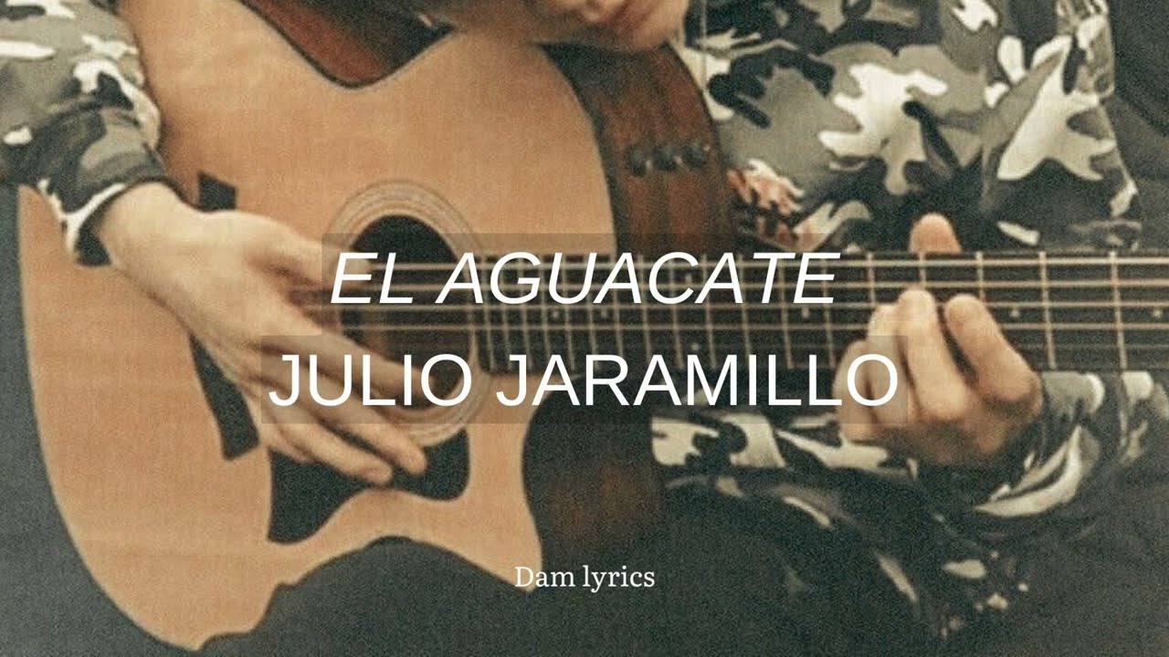 El Aguacate - Julio Jaramillo y Olimpo Cardenas (letra) - YouTube