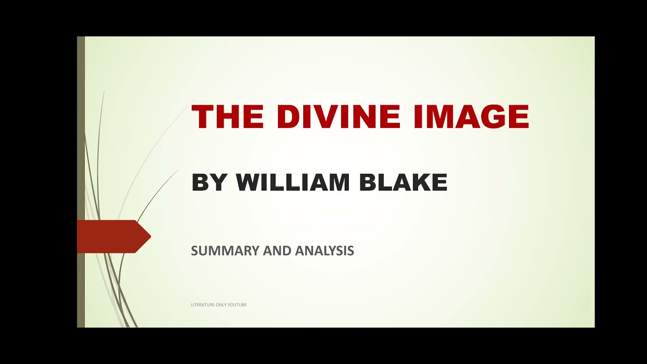 THE DIVINE IMAGE BY WILLIAM BLAKE SUMMARY AND ANALYSIS - YouTube