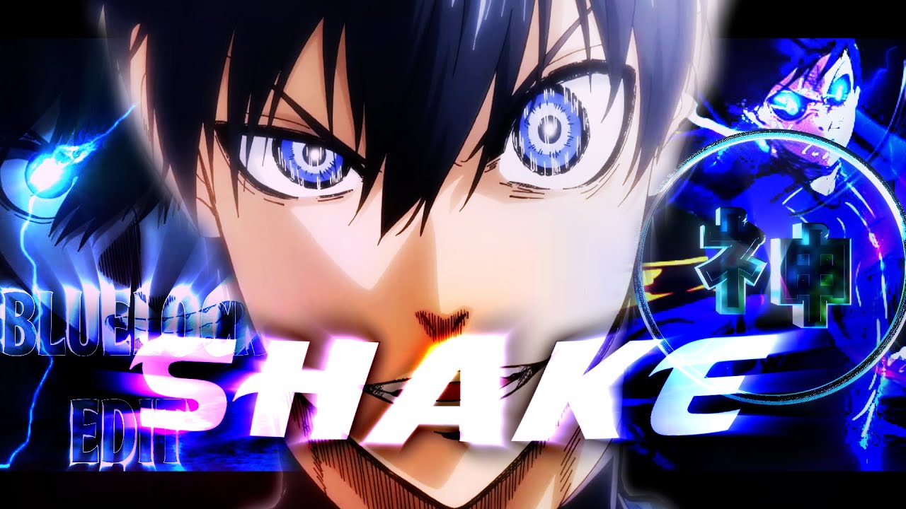 Blue Lock - SHAKE @IShowSpeed - ZERANT - (EDIT/AMV) - YouTube