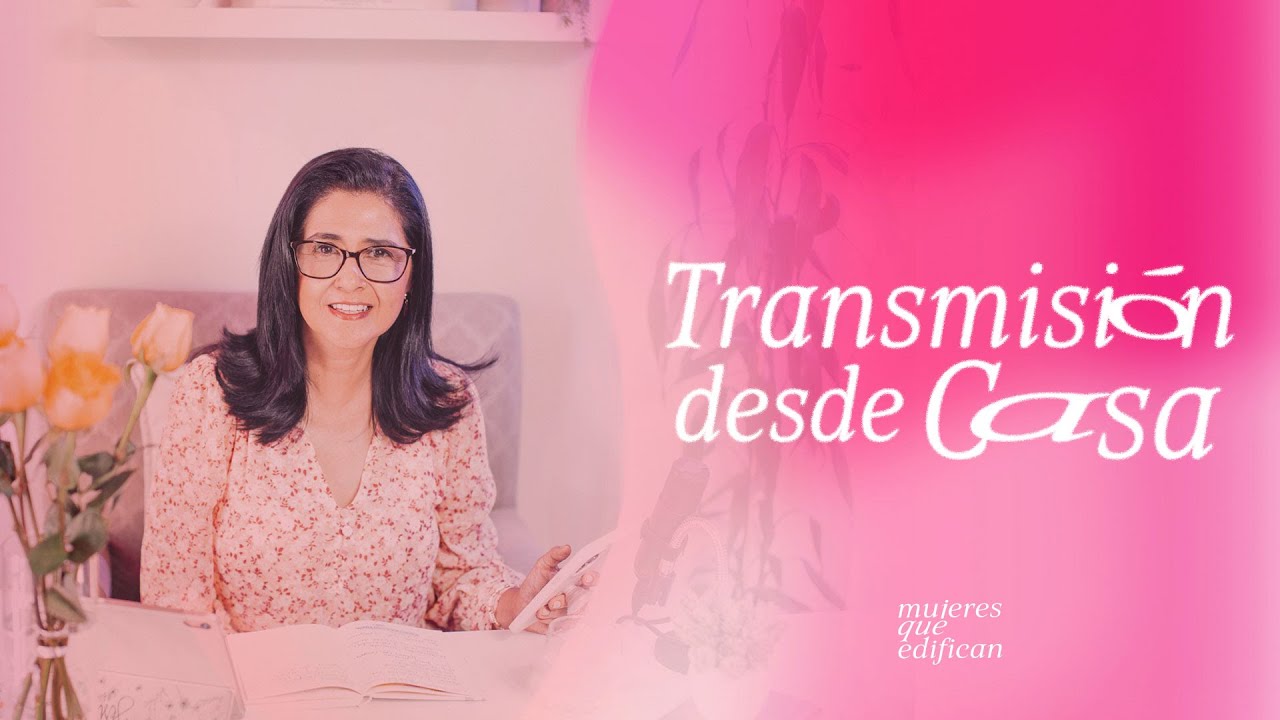 Mujeres que Edifican - Jueves 24/08/2023 - YouTube