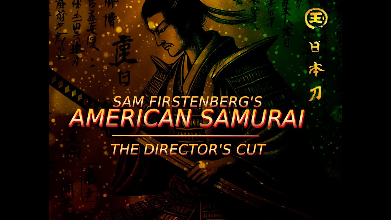 EXTENDED final release trailer, SAM FIRSTENBERG'S AMERICAN SAMURAI: THE ...