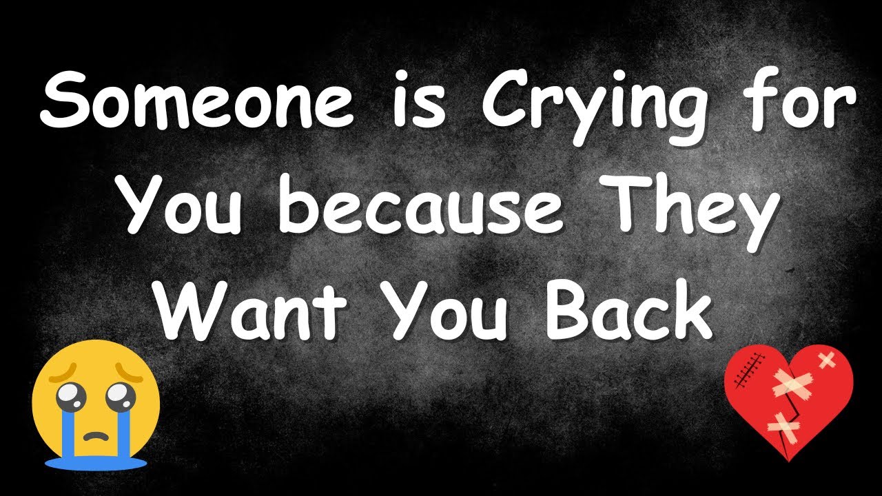 Someone is Crying for You because They Want You Back ..,| Love Facts ...