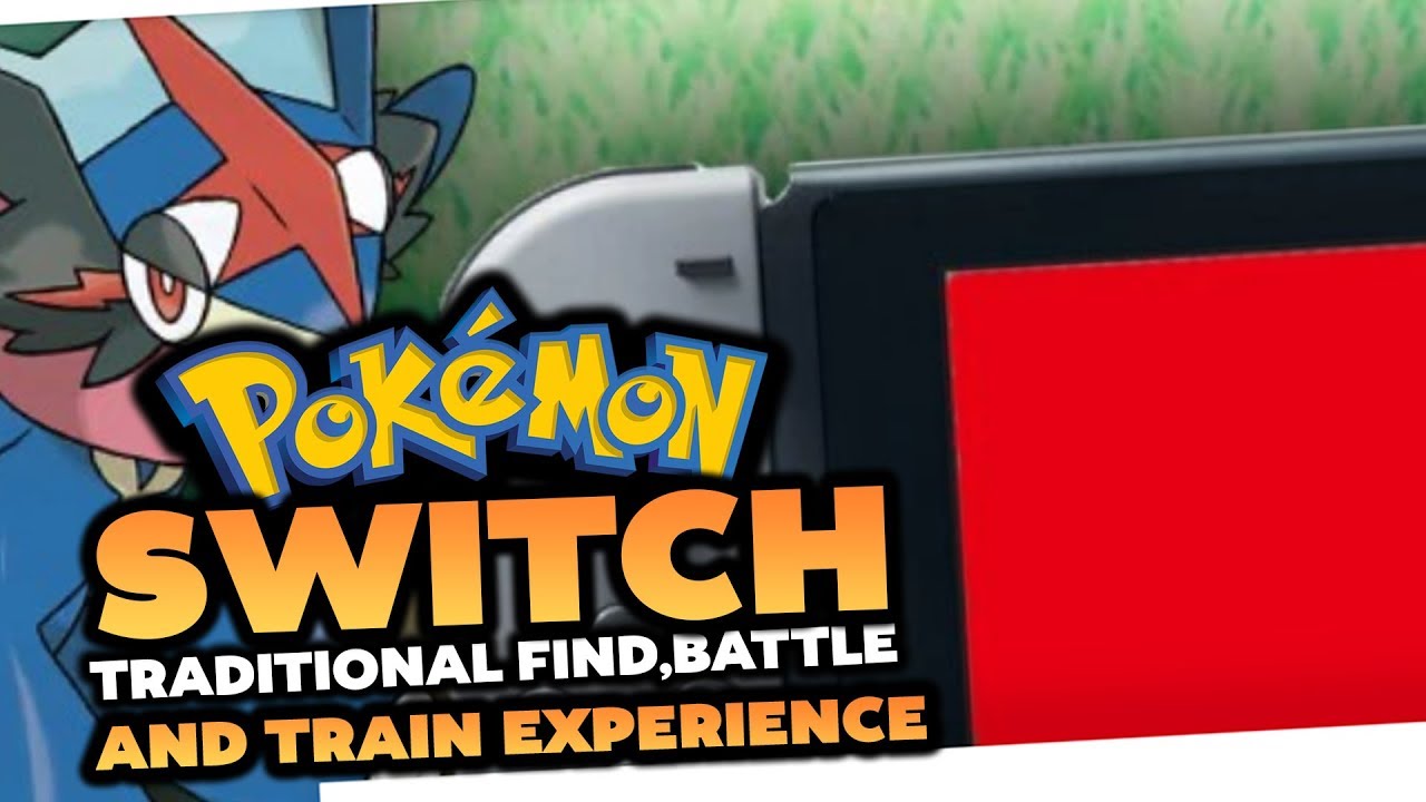 Pokemon Switch Will Be A Traditional Find, Battle & Train Experience ...