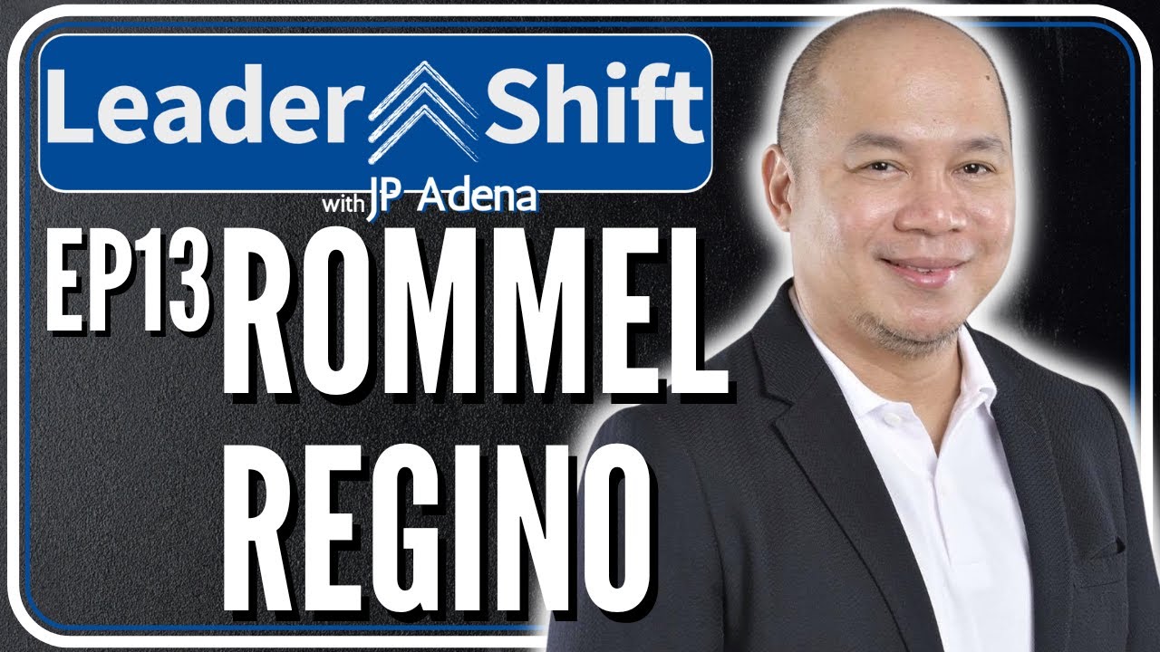 Keys to Leadership with Rommel Regino | EP13 LeaderSHIFT with JP Adena - YouTube
