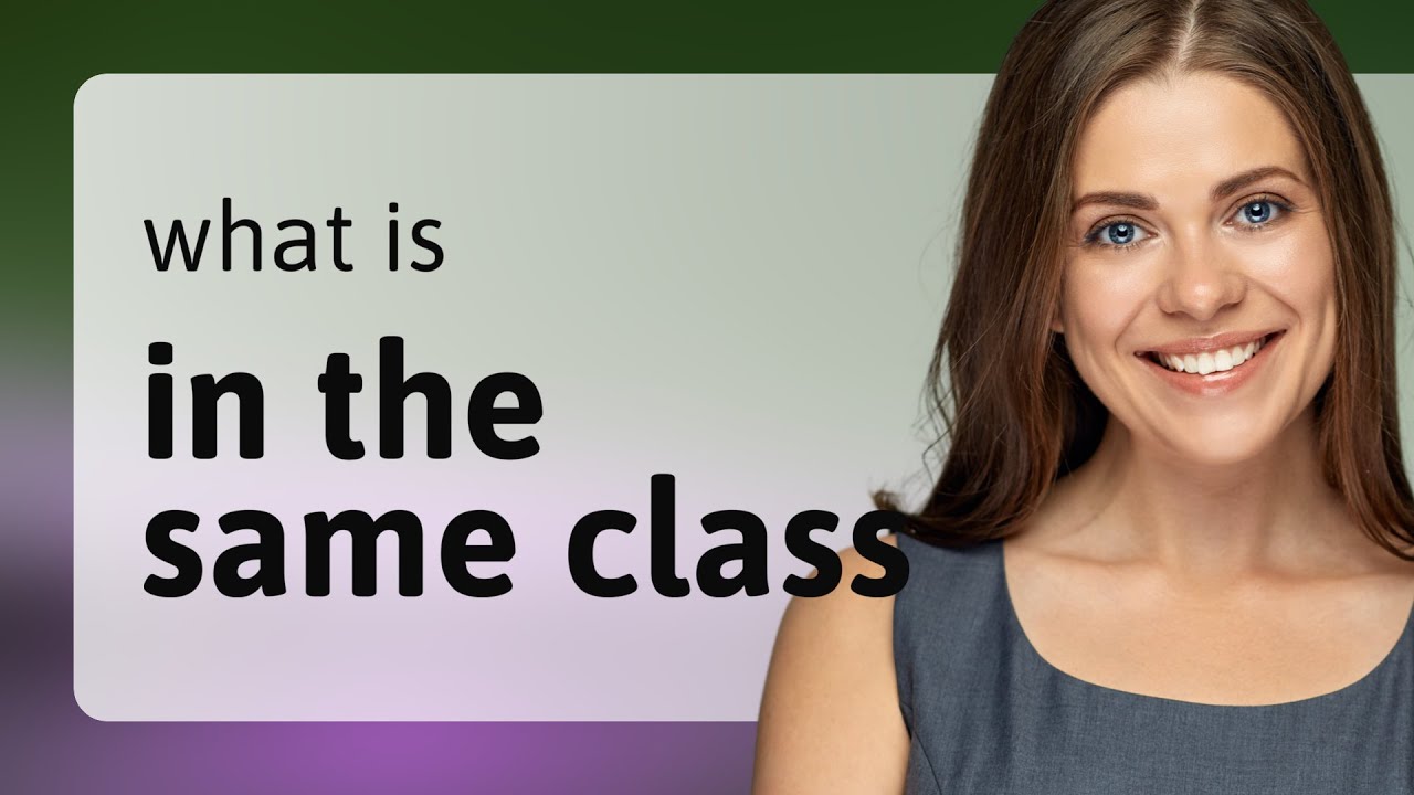 Exploring Expressions: "In the Same Class" Unpacked - YouTube