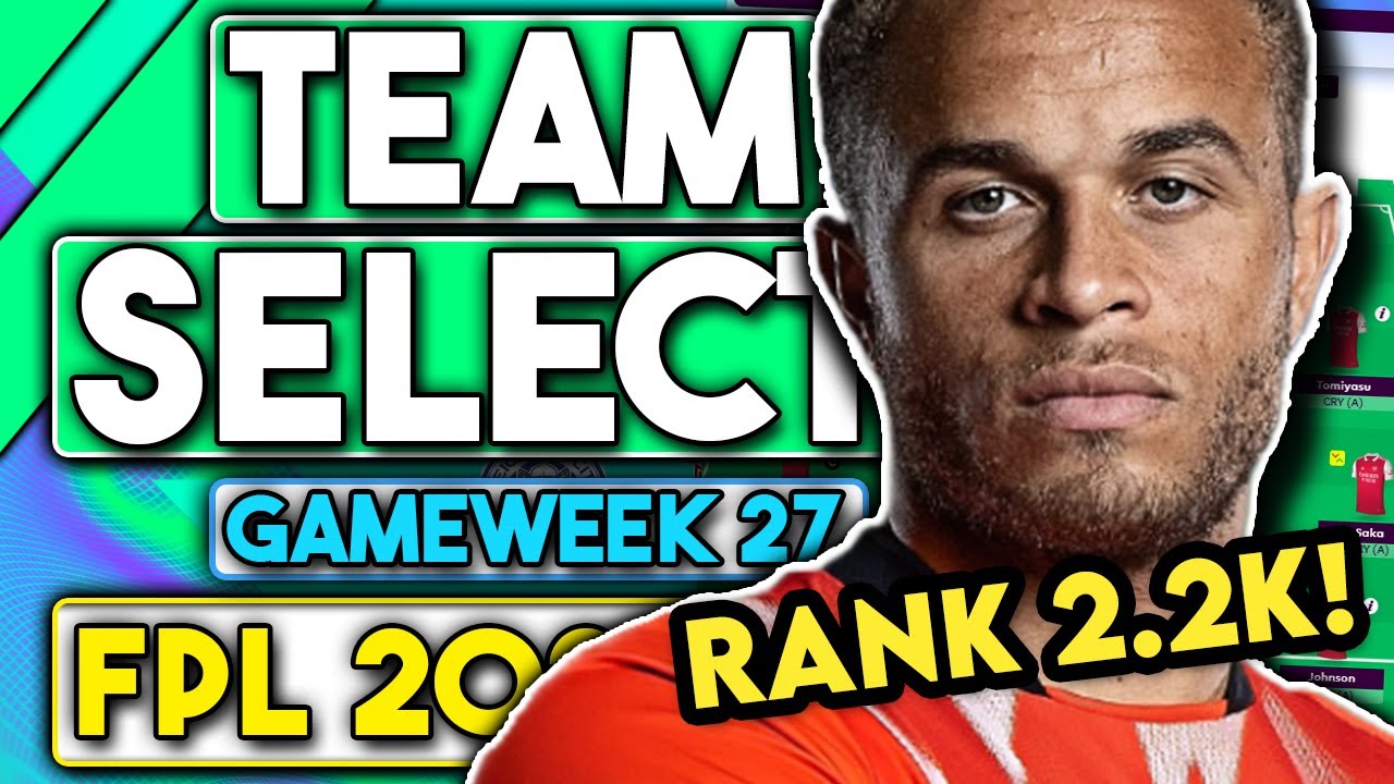 FPL DOUBLE GAMEWEEK 28 TEAM SELECTION | RANK 2.2K | FANTASY PREMIER ...