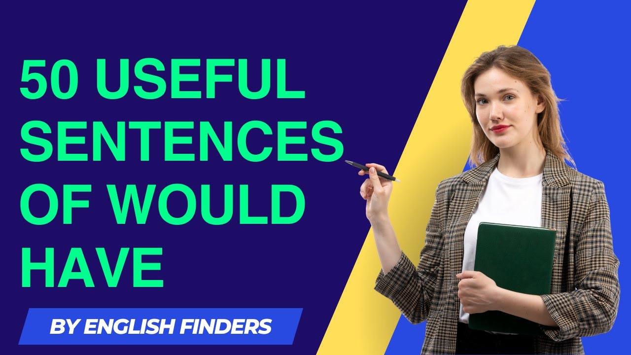 50 Sentences of Would Have | Conditional Sentences - YouTube