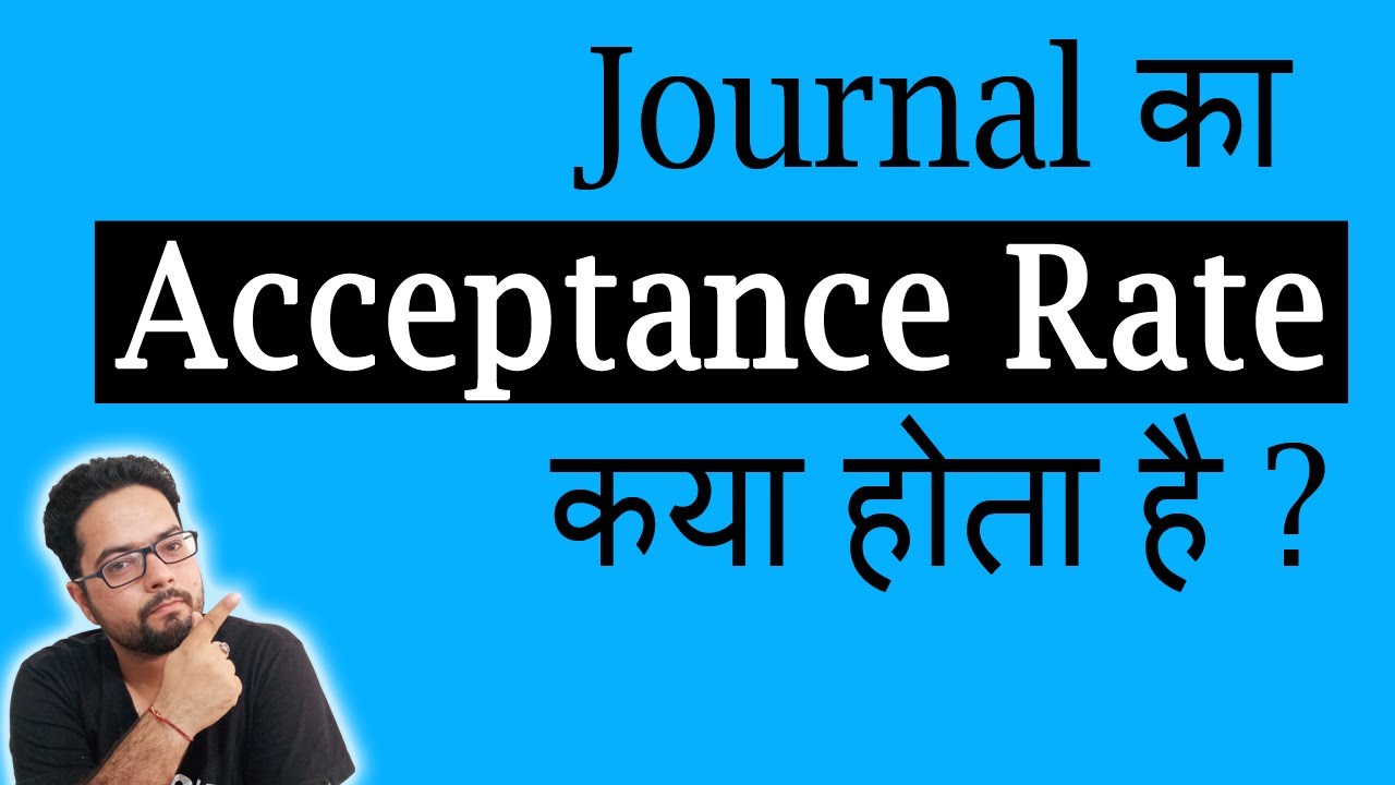 Journal Acceptance Rate: What is it and How Does it work? - YouTube