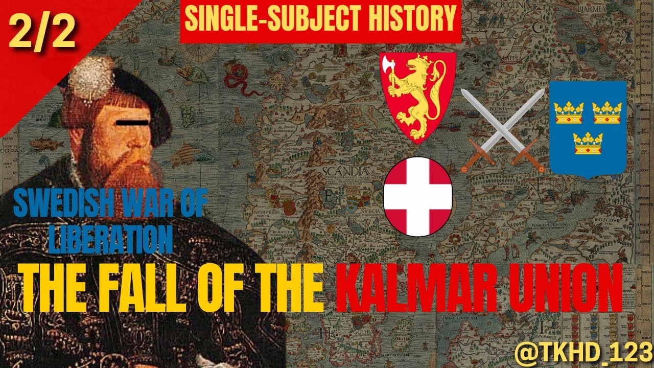 The Fall of the Kalmar Union | Nordic Kingdoms Divided | Single-Subject ...
